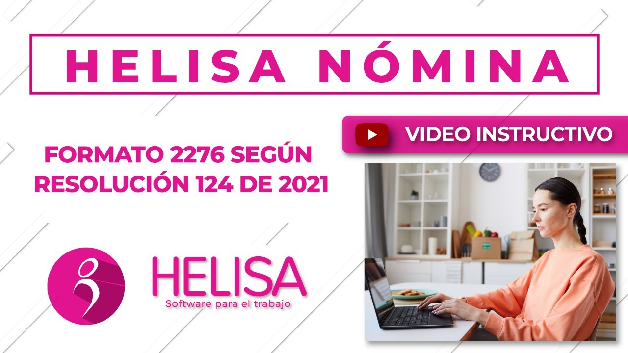 Helisa Nómina: Formato 2276 según Resolución 124 de 2021 - YouTube
