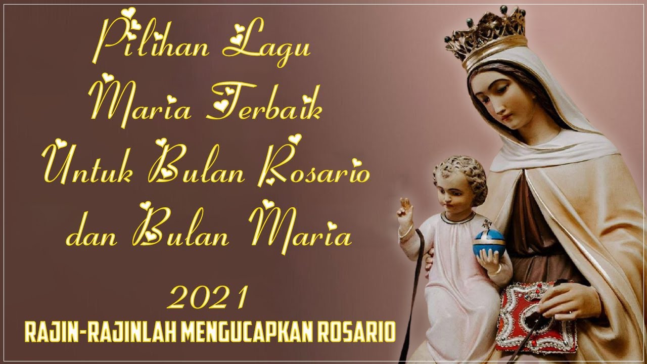 Pilihan Lagu Maria Terbaik Untuk Bulan Rosario dan Bulan Maria 2021 ...