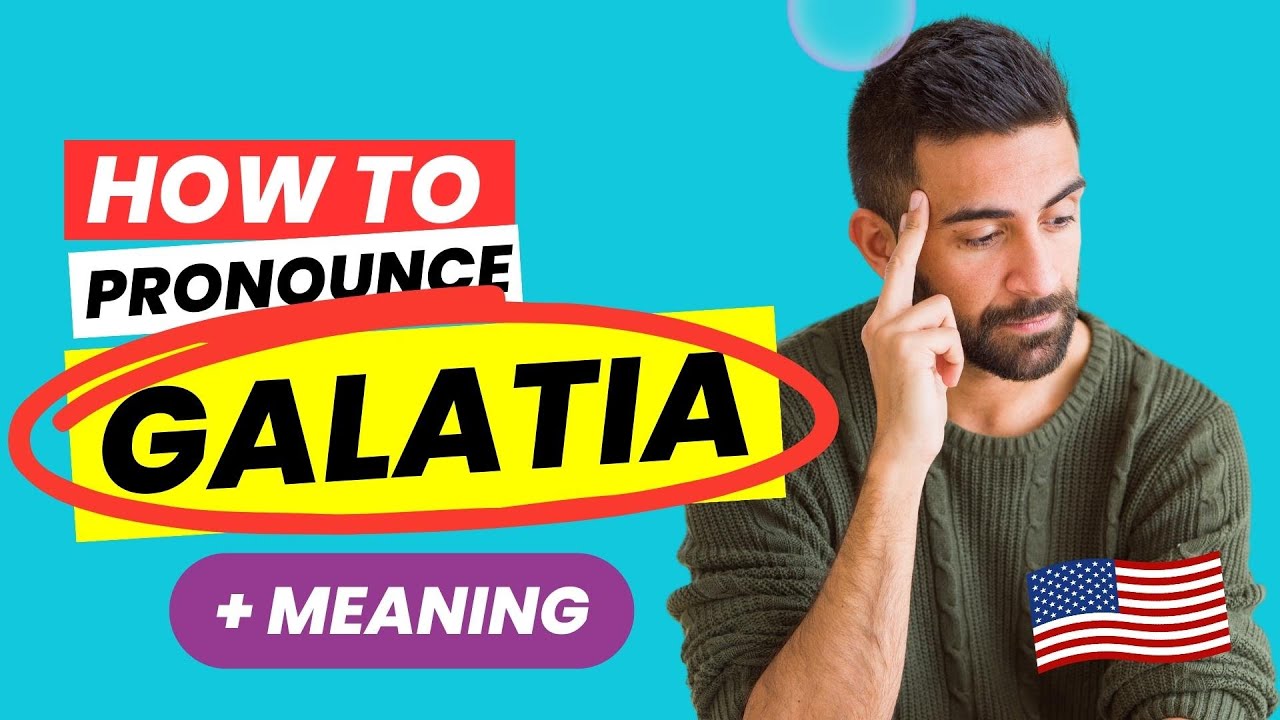 How to Pronounce "Galatia" (Correctly) in American English - YouTube