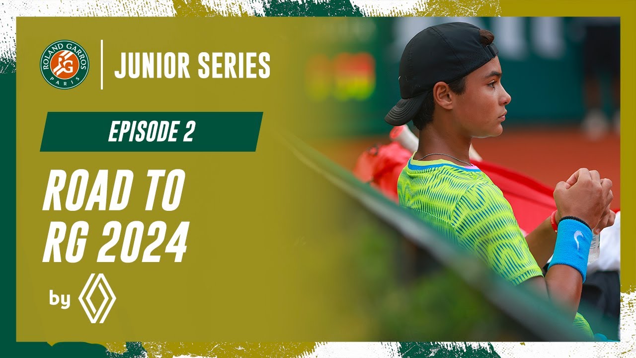 Road to RG Episode 2 | Roland-Garros Junior Series by Renault 2024 ...