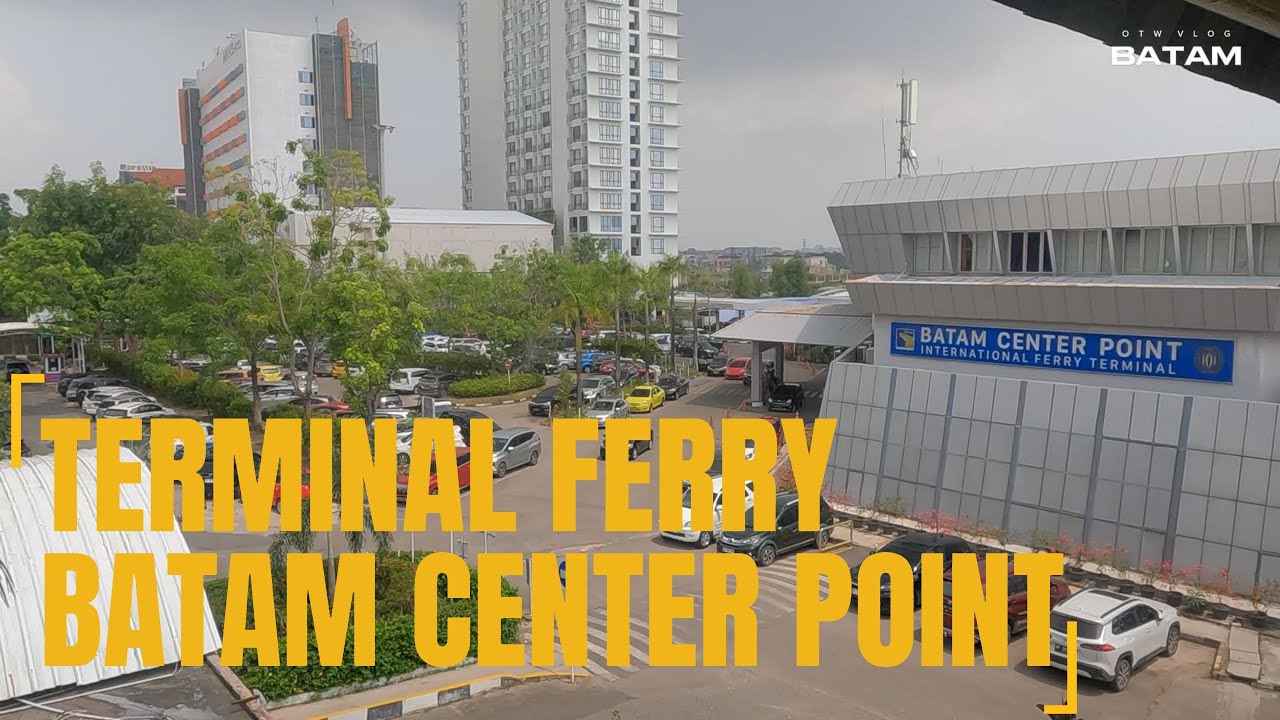 [4K]TERMINAL FERRY BATAM CENTER, PENYEBRANGAN LAUT KE SINGAPURA - YouTube