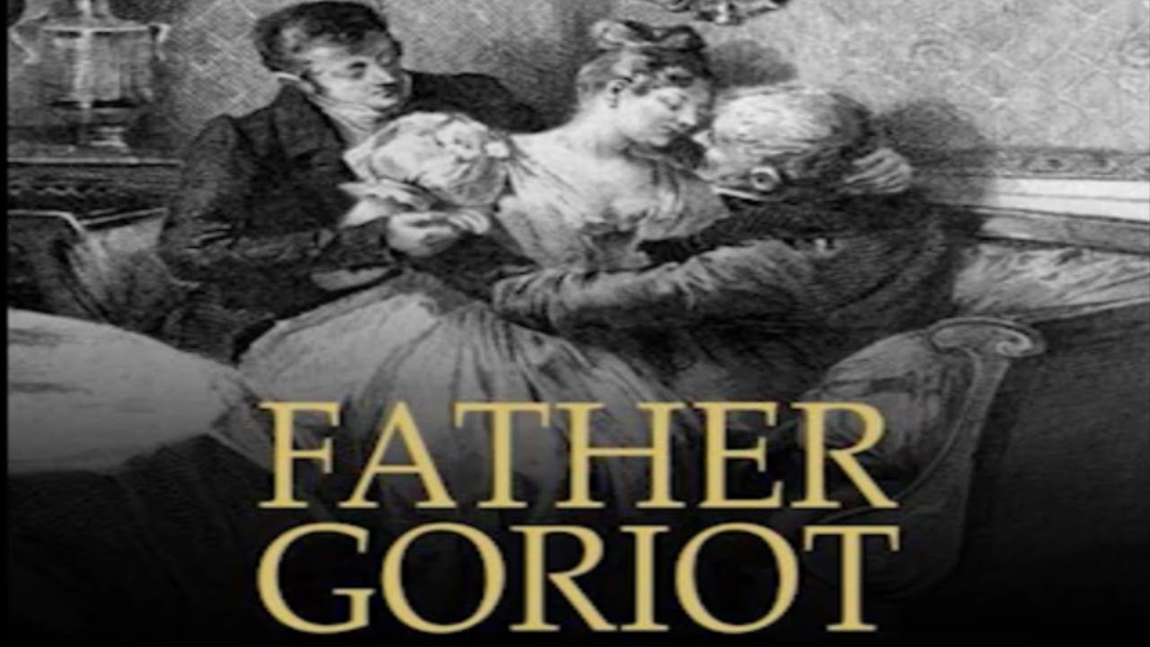 Father Goriot by Honore de Balzac ~ Full Audiobook - YouTube