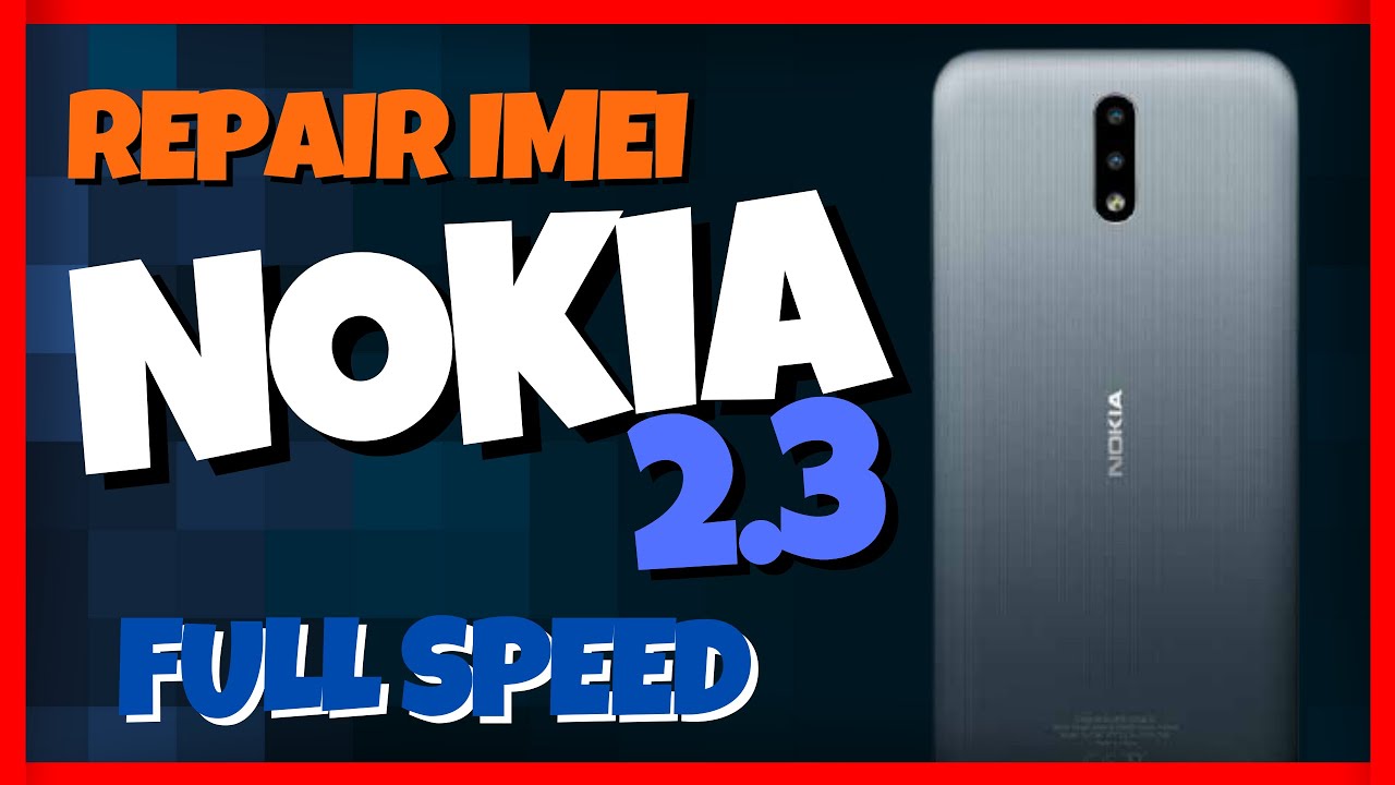Repair IMEI Nokia 2.3 FULL SPEED - Reparar IMEI en segundos con PANDORA ...