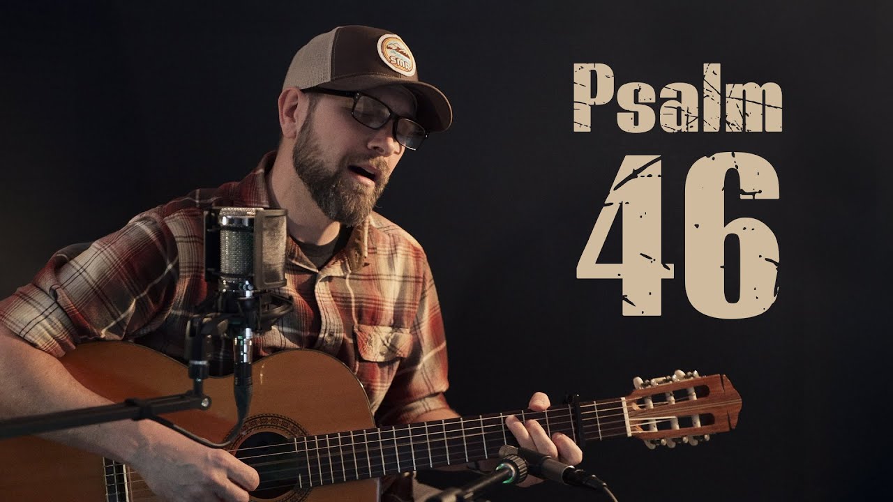 Psalm 46 Song • Word For Word ESV Acoustic Demo Lyrics - YouTube