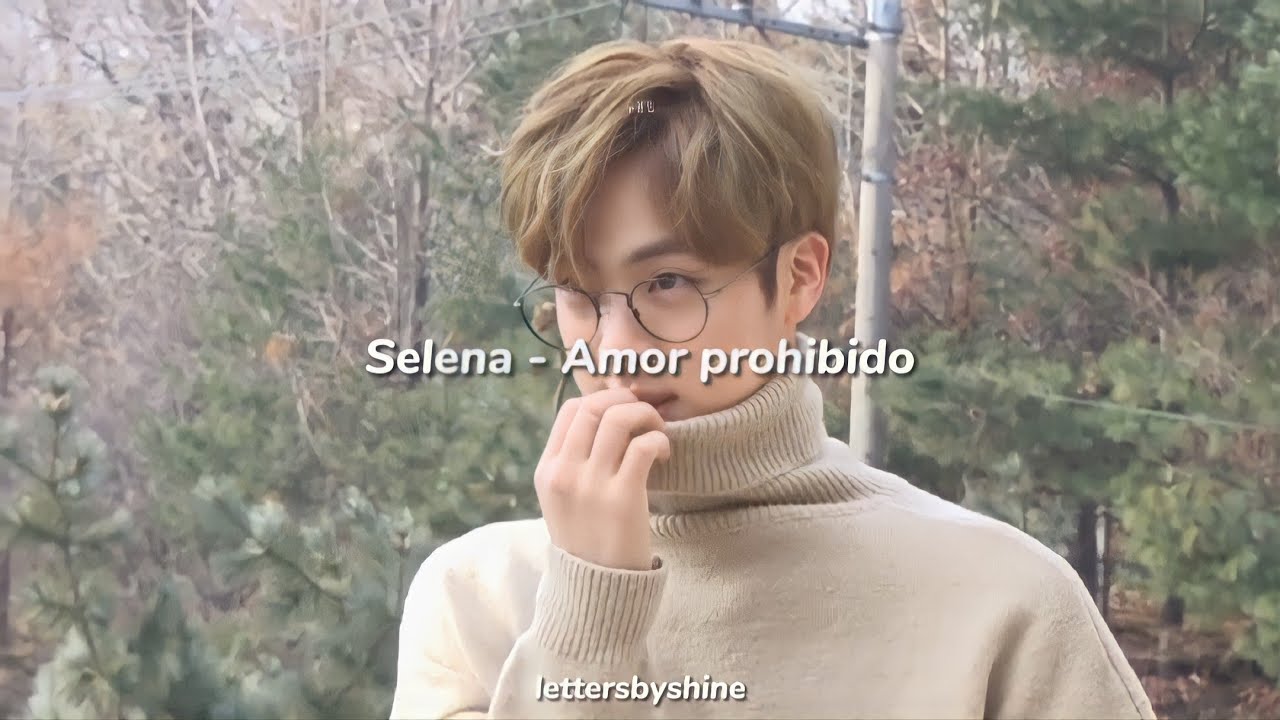 Selena - Amor prohibido (Letra/Lyrics) [Ver.Jin] - YouTube