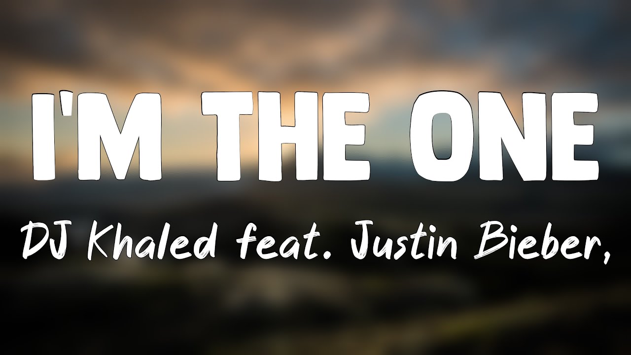 I'm the One - DJ Khaled feat. Justin Bieber,[Lyrics Video]🦂 - YouTube