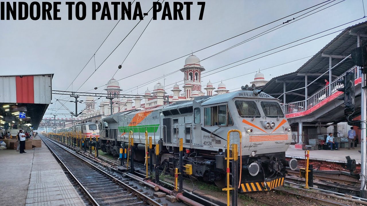 INDORE to PATNA || Full Train Journey- PART 7 || Train No 09321- Indore ...