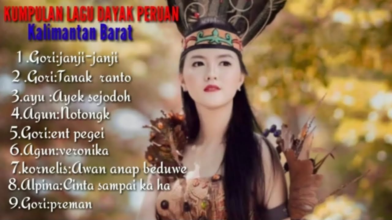 KUMPULAN LAGU DAYAK PERUAN BE AJE - YouTube