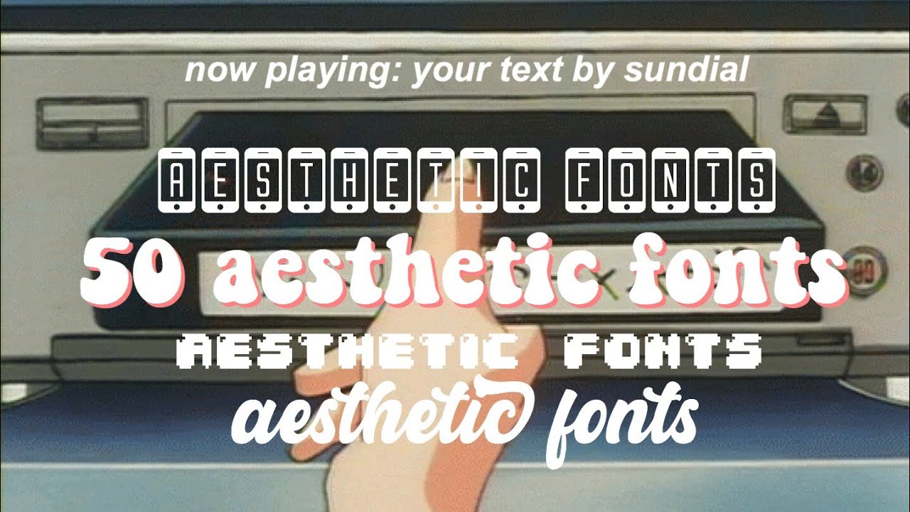 50 aesthetic fonts you must download ♡ᵎ ft. your text by sundial - YouTube
