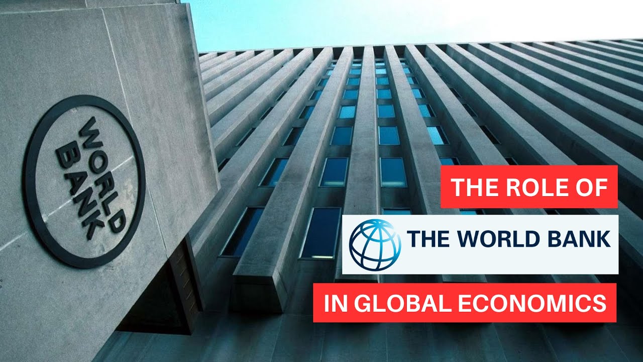 The Role Of The World Bank In Global Economics - YouTube