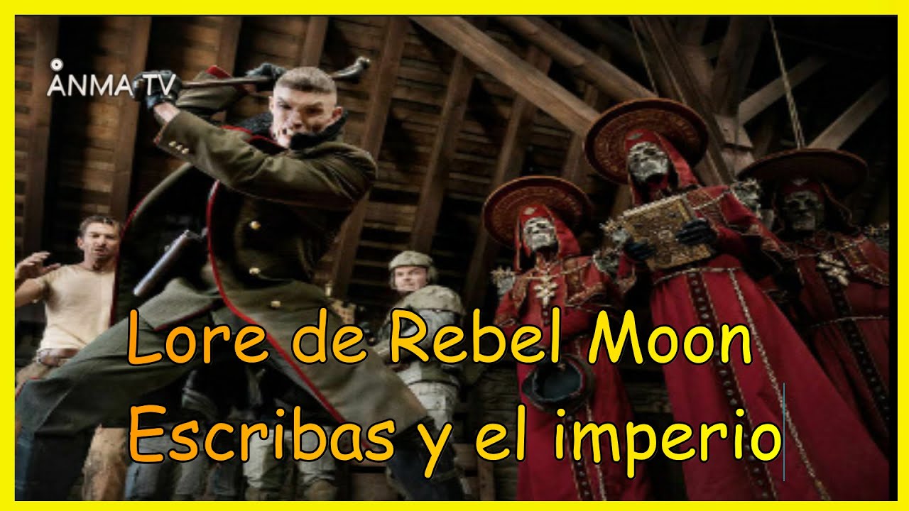 Curiosidade y lore de Rebel Moon de Zack Snyder, los escribas mundo ...