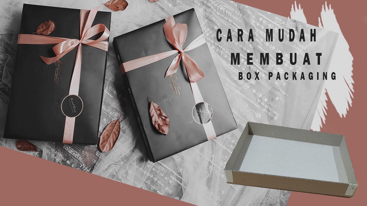 CARA MUDAH MEMBUAT BOX PACKAGING PRODUK YANG MEWAH PART 1 [ HOW TO MAKE ...