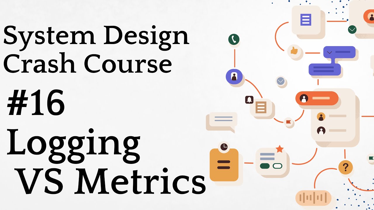 #16 Logging VS Metrics | System Design Crash Course - YouTube