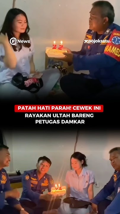 Patah Hati Parah, Cewek Ini Rayakan Ultah Bareng Petugas Damkar😱 - YouTube