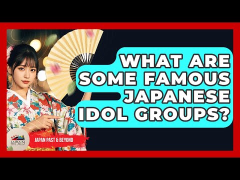 What Are Some Famous Japanese Idol Groups? - Japan Past and Present