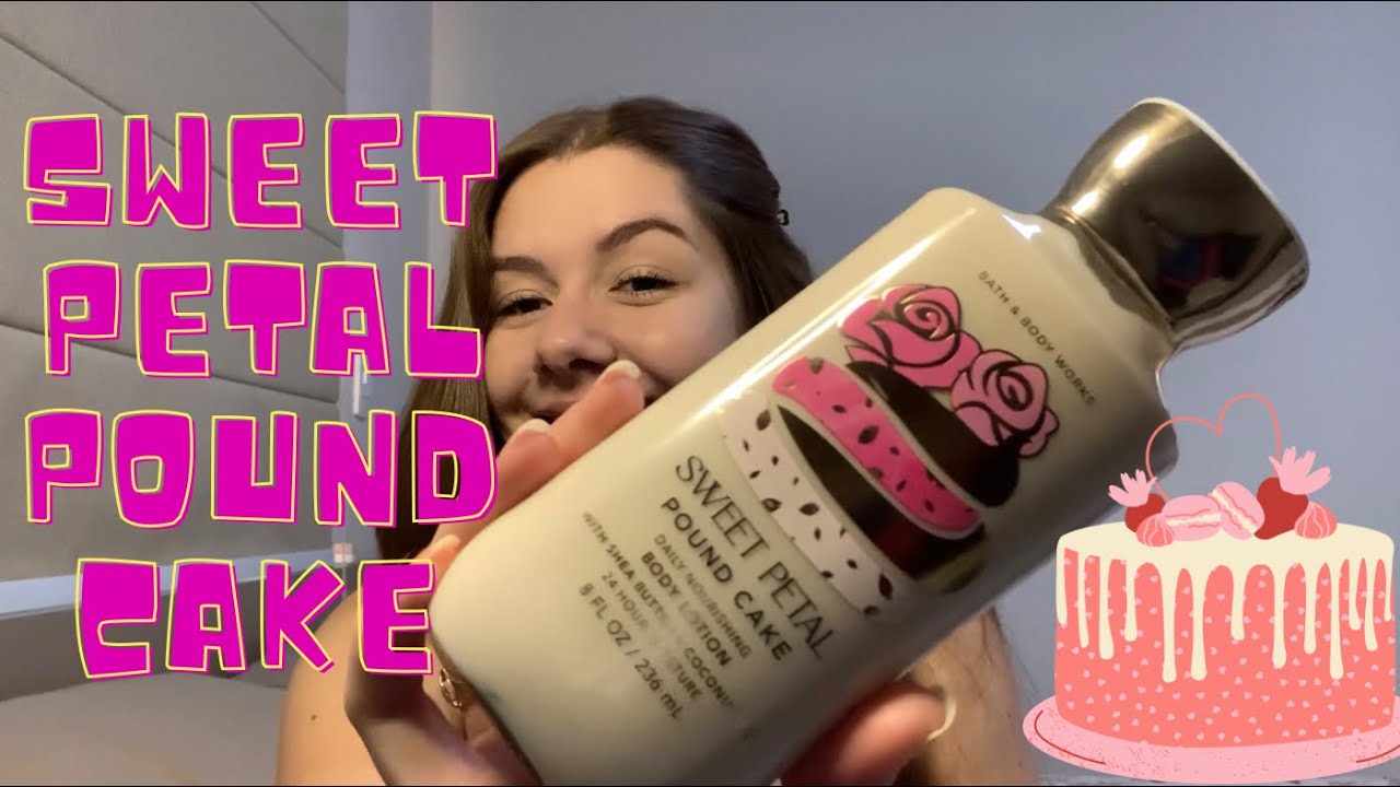 Resenha Sweet Petal Pound Cake - Bath and Body Works 💕 - YouTube