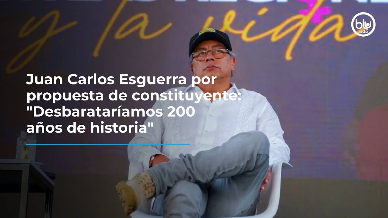 Juan Carlos Esguerra por propuesta de constituyente: "Desbarataríamos ...