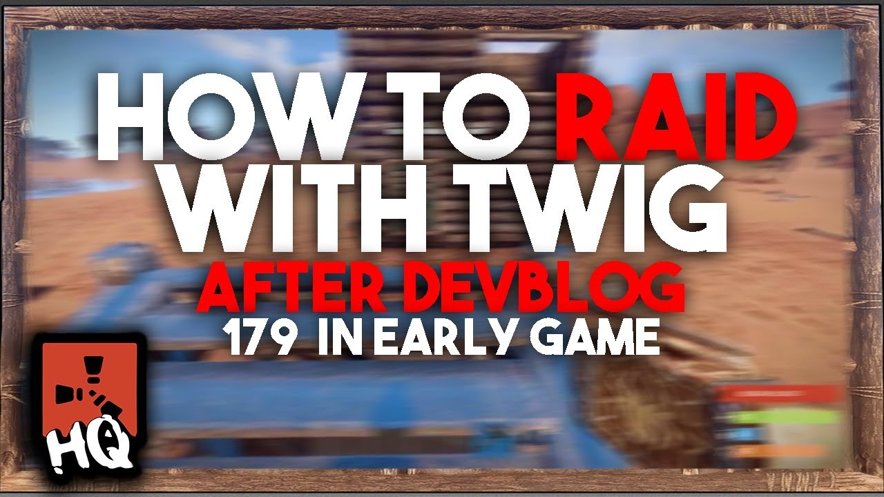 How to raid with twig after DEVBLOG 179 in early game - [ Rust ] - YouTube