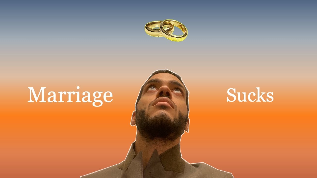 Marriage Sucks Youtube