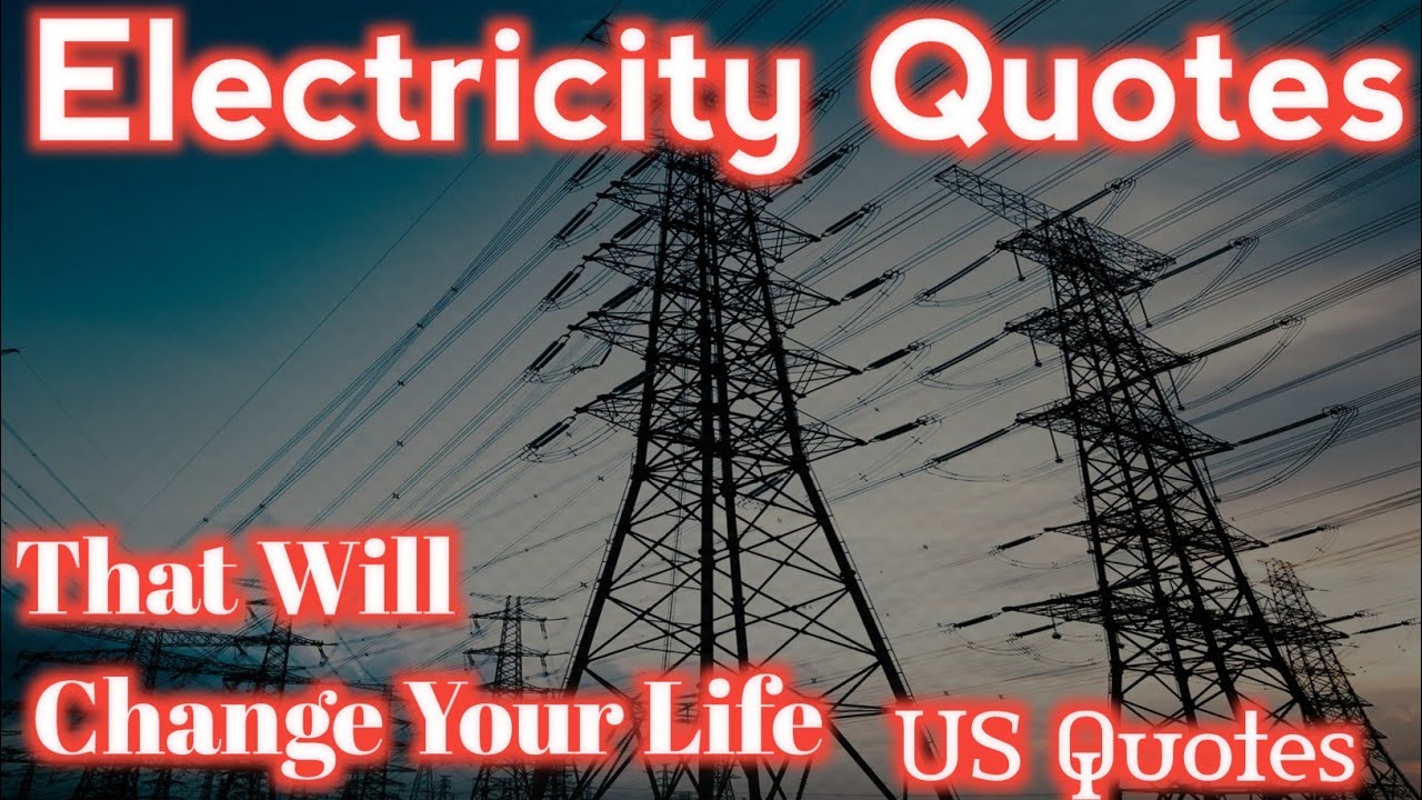 Top 35 Electricity Quotes|US Quotes - YouTube