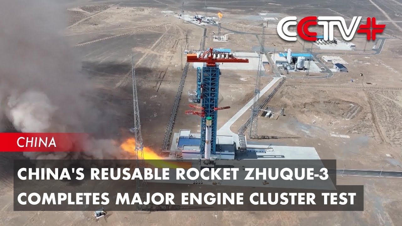 China's Reusable Rocket Zhuque-3 Completes Major Engine Cluster Test ...