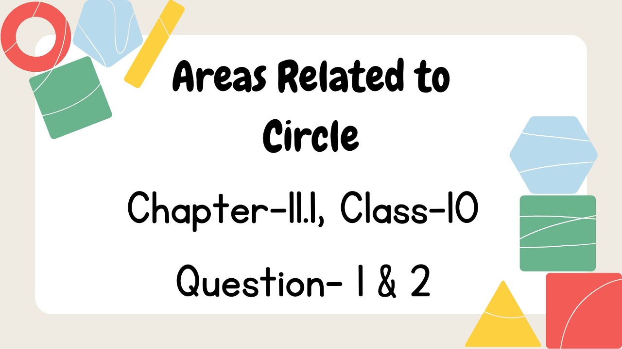 Areas Related To Circles | Exercise 11 | NCERT | Class 10 | Question 1 ...