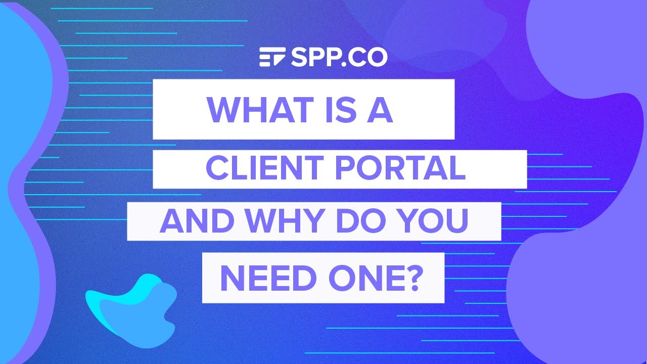 What is a Client Portal, And Why Do You Need One? - SPP.co - YouTube