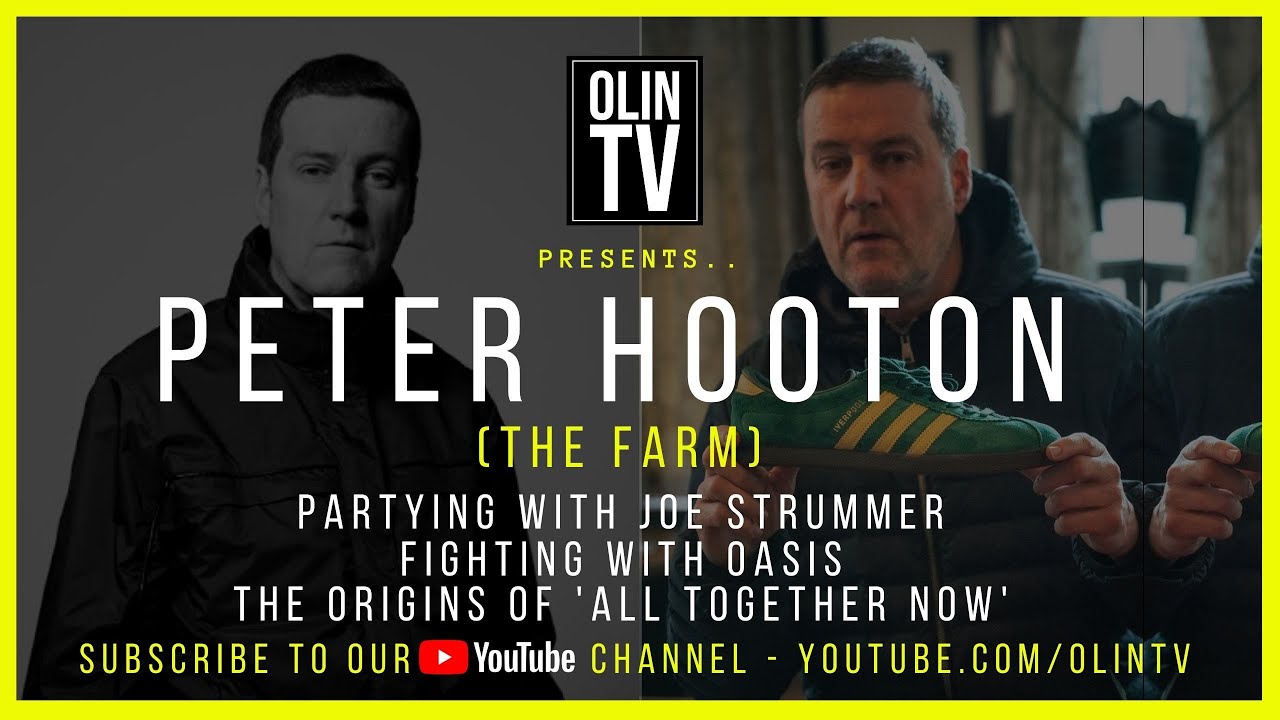 PETER HOOTON (THE FARM) Interview *JOE STRUMMER* *FIGHTING WITH OASIS ...