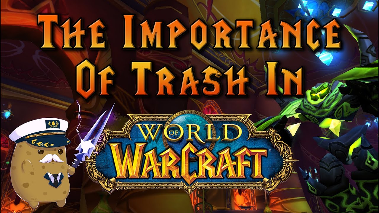 The Importance of Trash in World of Warcraft - YouTube