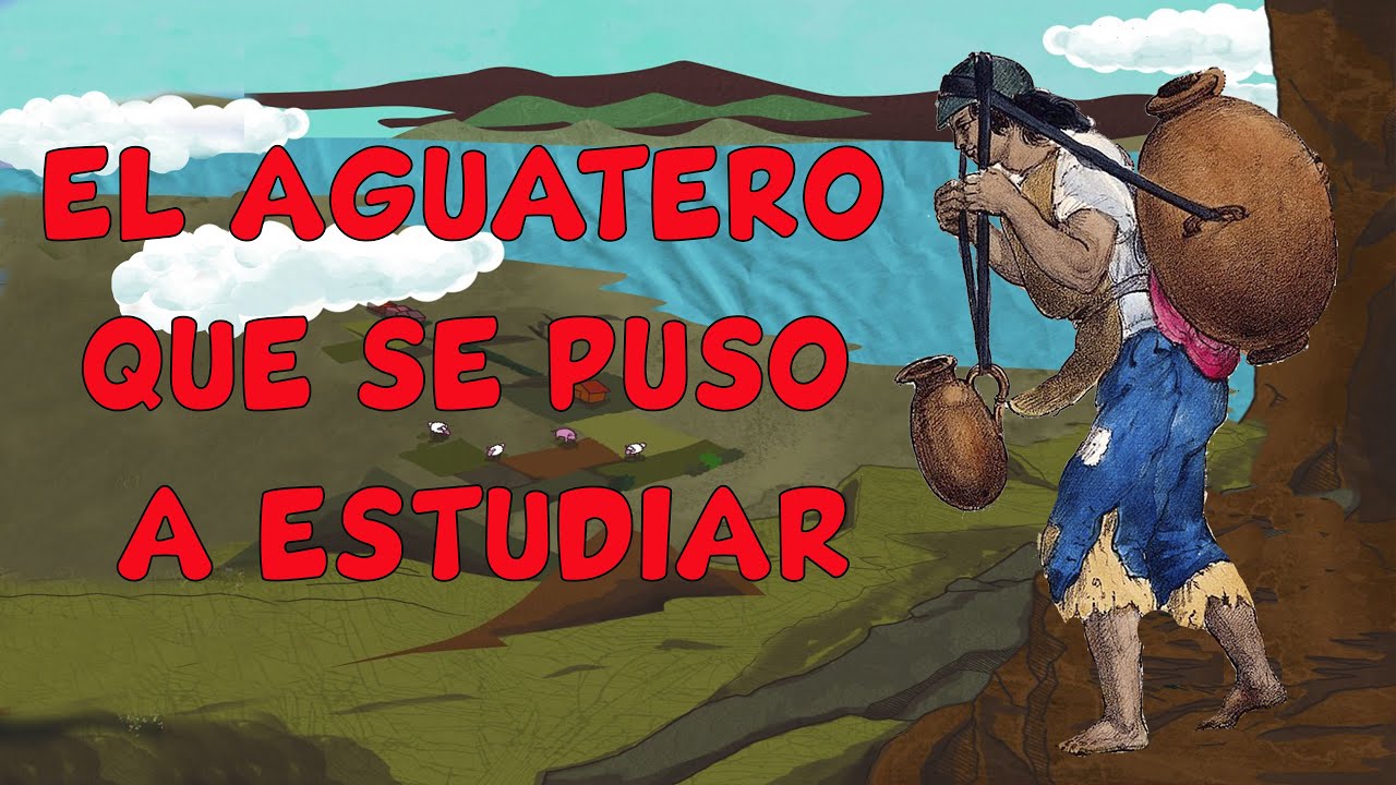 EL AGUATERO QUE SE PUSO A ESTUDIAR (Relato andino) - YouTube