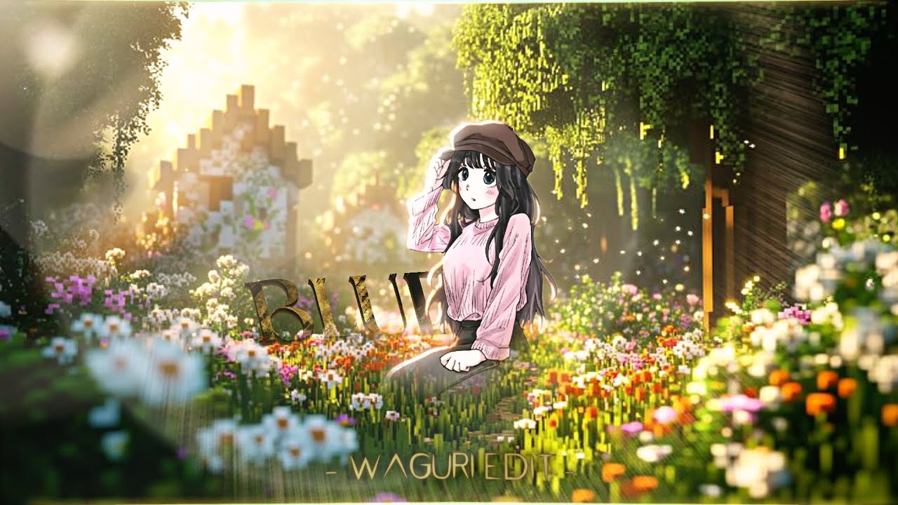 BLUE [ WAGURI ] IN MINECRAFT °° AMV [ EDIT ] ALIGHT MOTION 4K QUICK ...