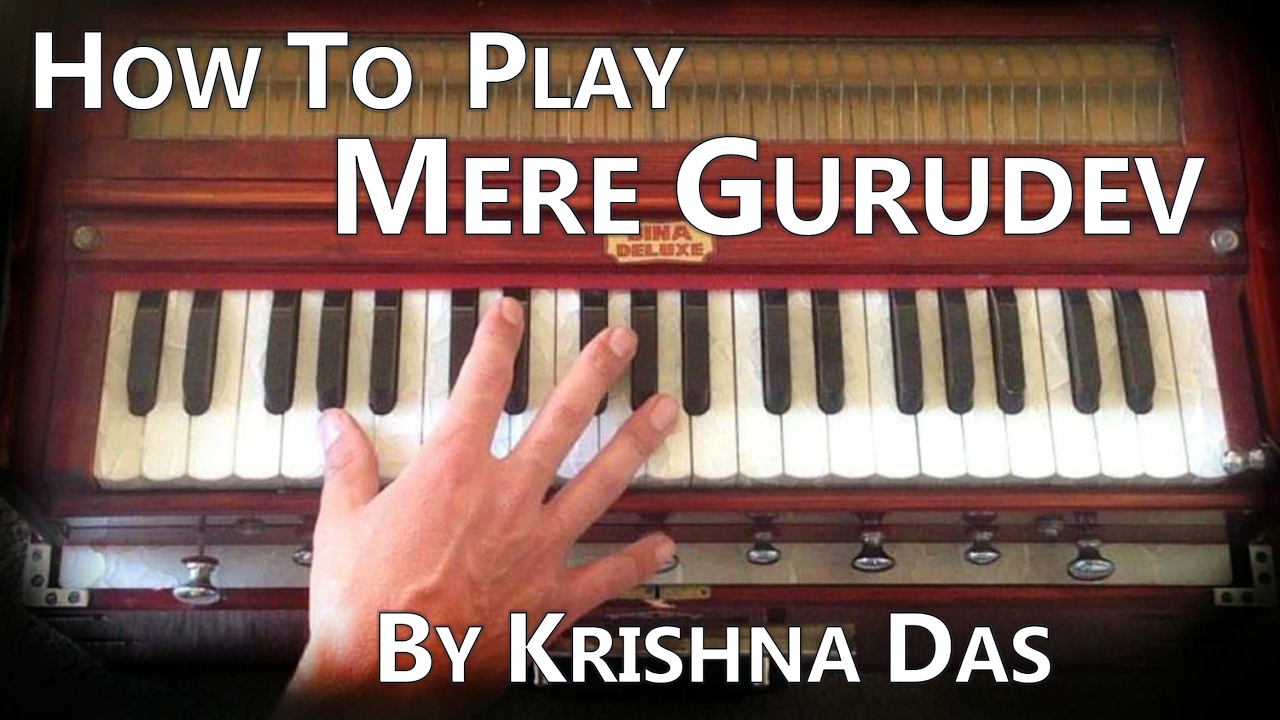 How to play Mere Gurudev by Krishna Das and Deva Premal on Harmonium - YouTube