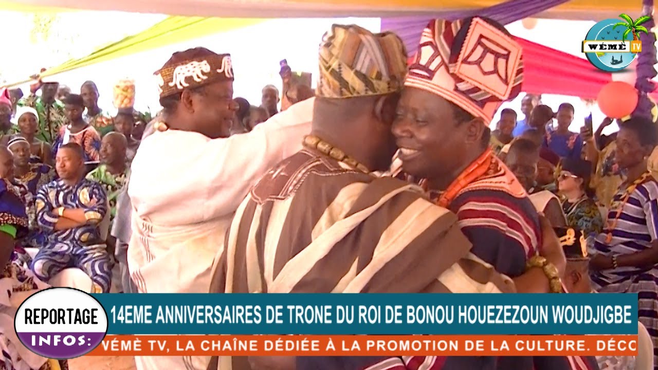 14ÈME ANNIVERSAIRE DE TRÔNE DU ROI DE BONOU HOUÉZÈZOUN WOUDJIGBÉ - YouTube