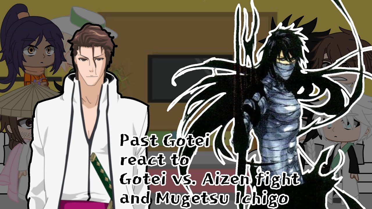 Past Gotei + Urahara and Yoruichi react to Gotei vs Aizen and Mugetsu ...