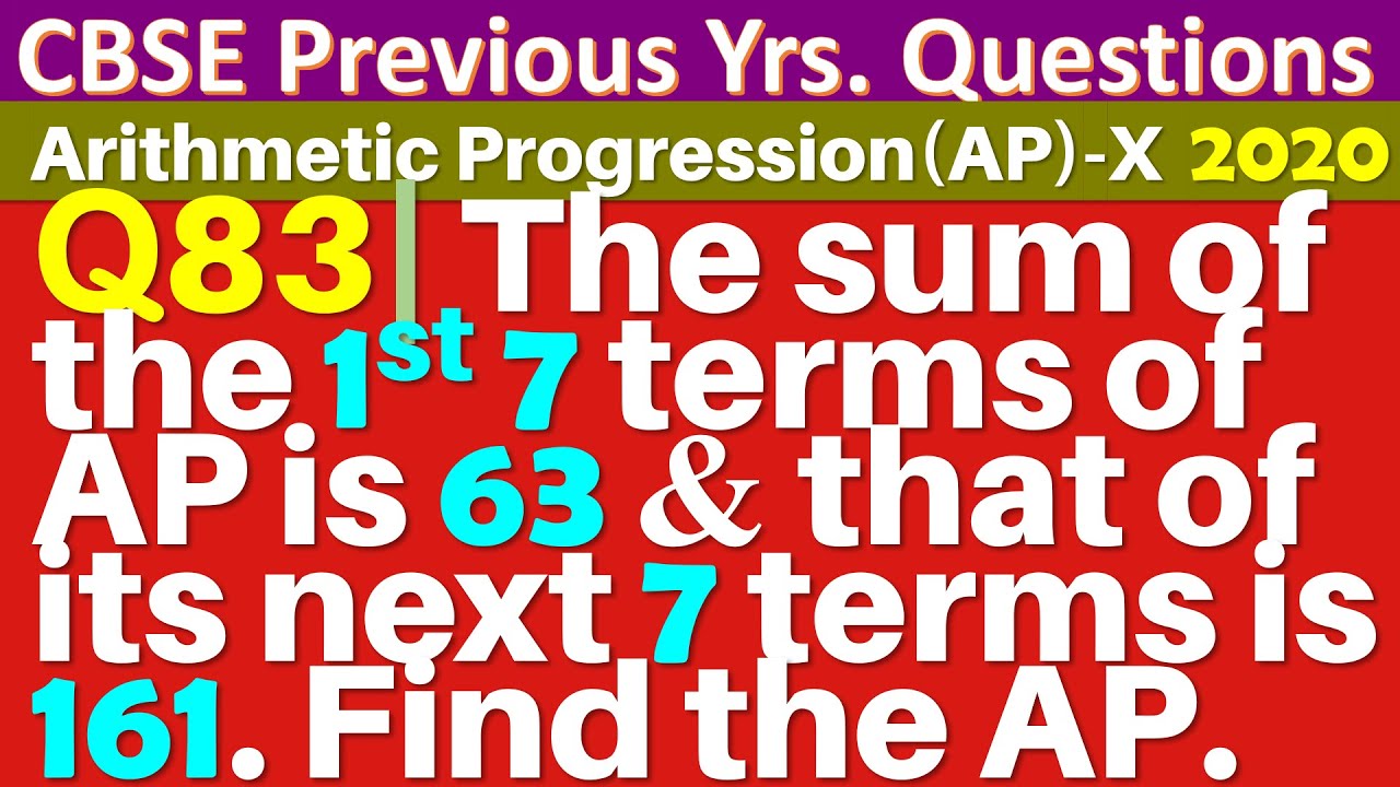 Q83 | The sum of the first 7 terms of an AP is 63 and that of its next 7 terms is 161. Find the ...