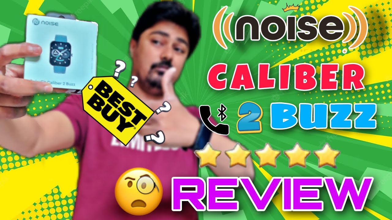 Noise Colorfit Caliber 2 Buzz Unboxing & Review Best Calling SmartWatch ...