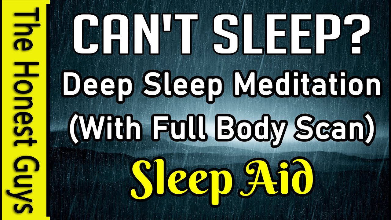 "I Can't Sleep!" Deep Sleep Meditation (With Full Body Scan) Sleep Aid ...