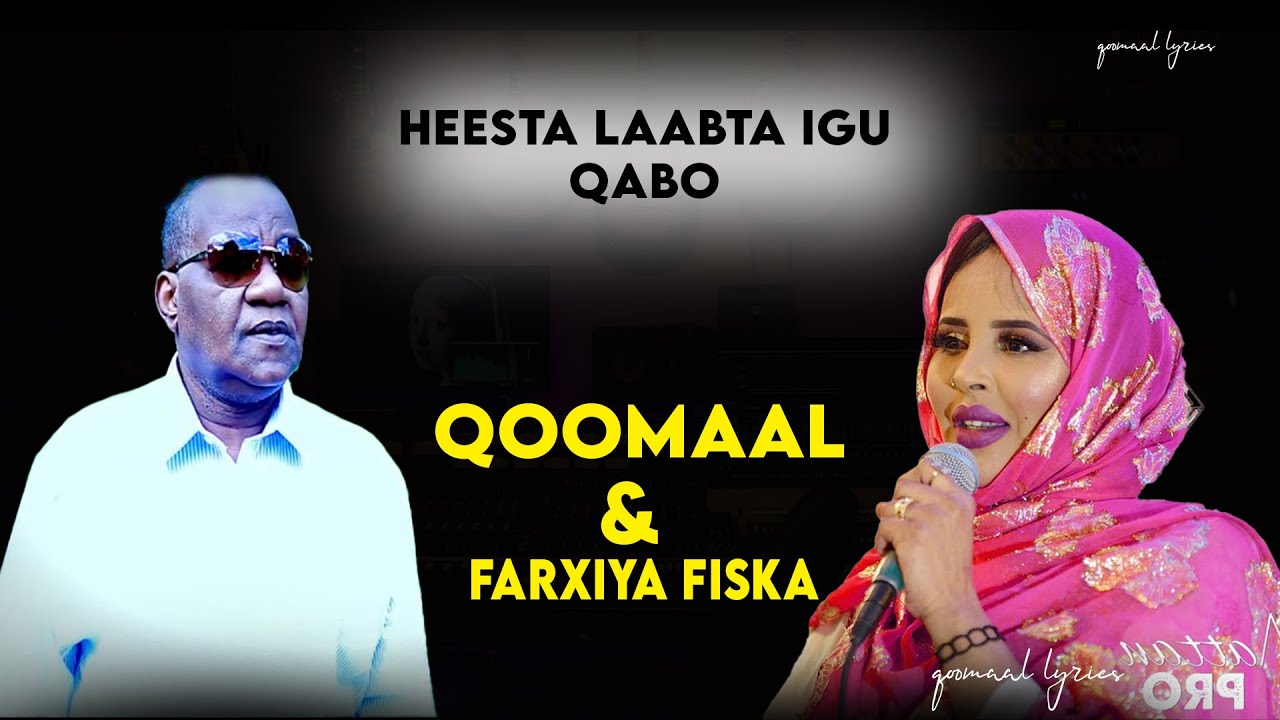 QOOMAAL & FARXIYA FISKA HEESTA LAABTA IGU QABO 2024 LYRICS - YouTube