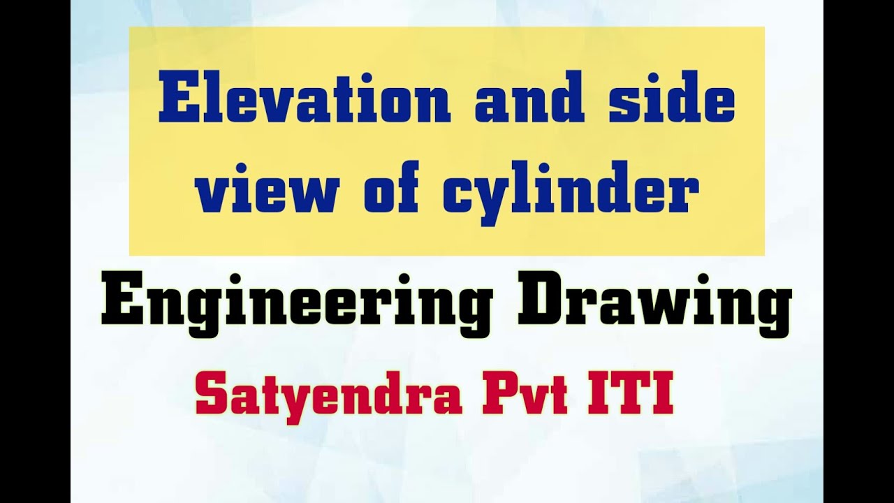 Engineering Drawing Elevation and side view of Cylinder # ...