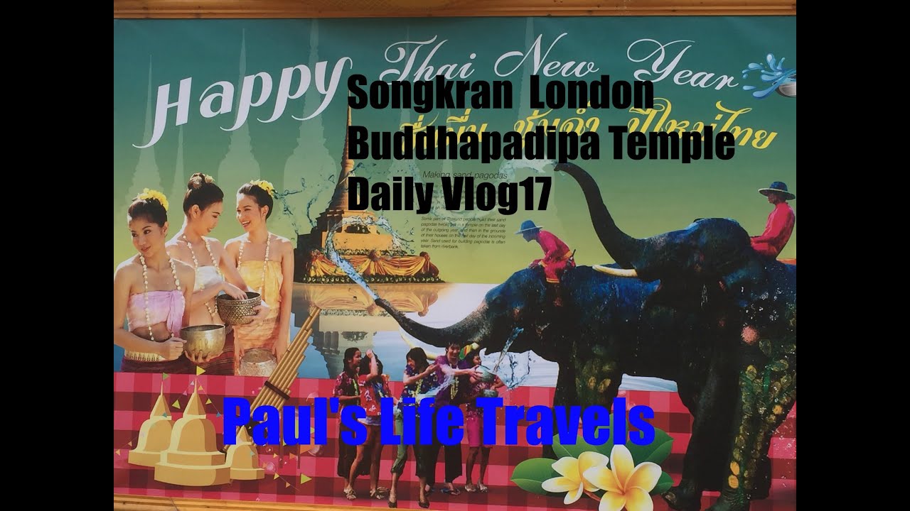Songkran London Buddhapadipa Temple Daily Vlog17 - YouTube