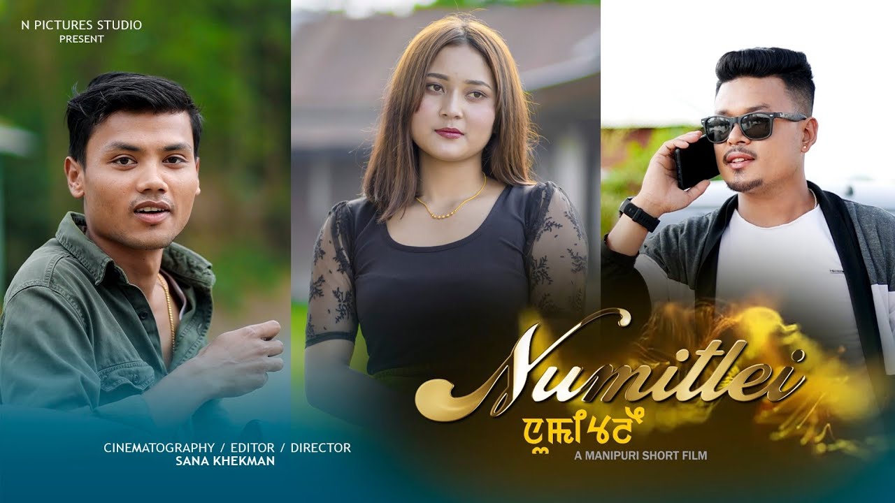 Numit- Lei || Short Film || A Manipuri Short Film DK Manipur - YouTube