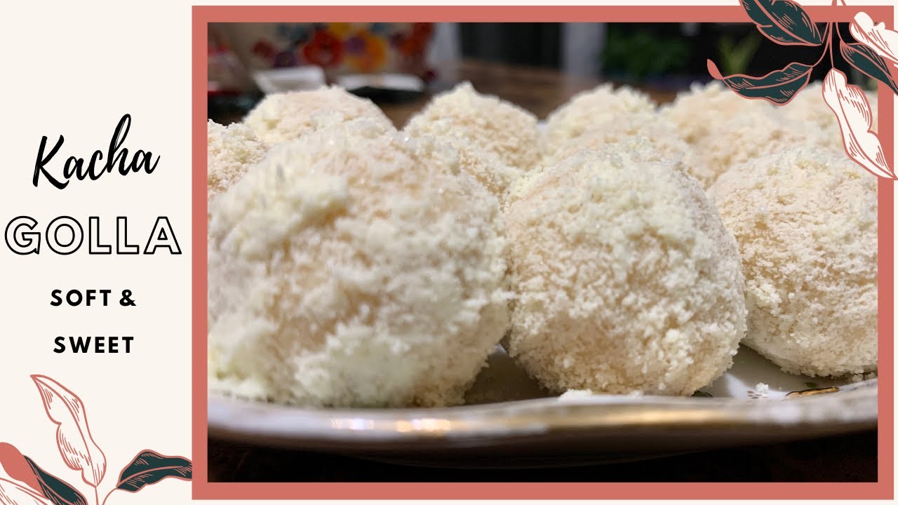 KachaGolla Recipe in Bangla || Pranhara Kachagolla || ঘরে তৈরী মজাদার ...