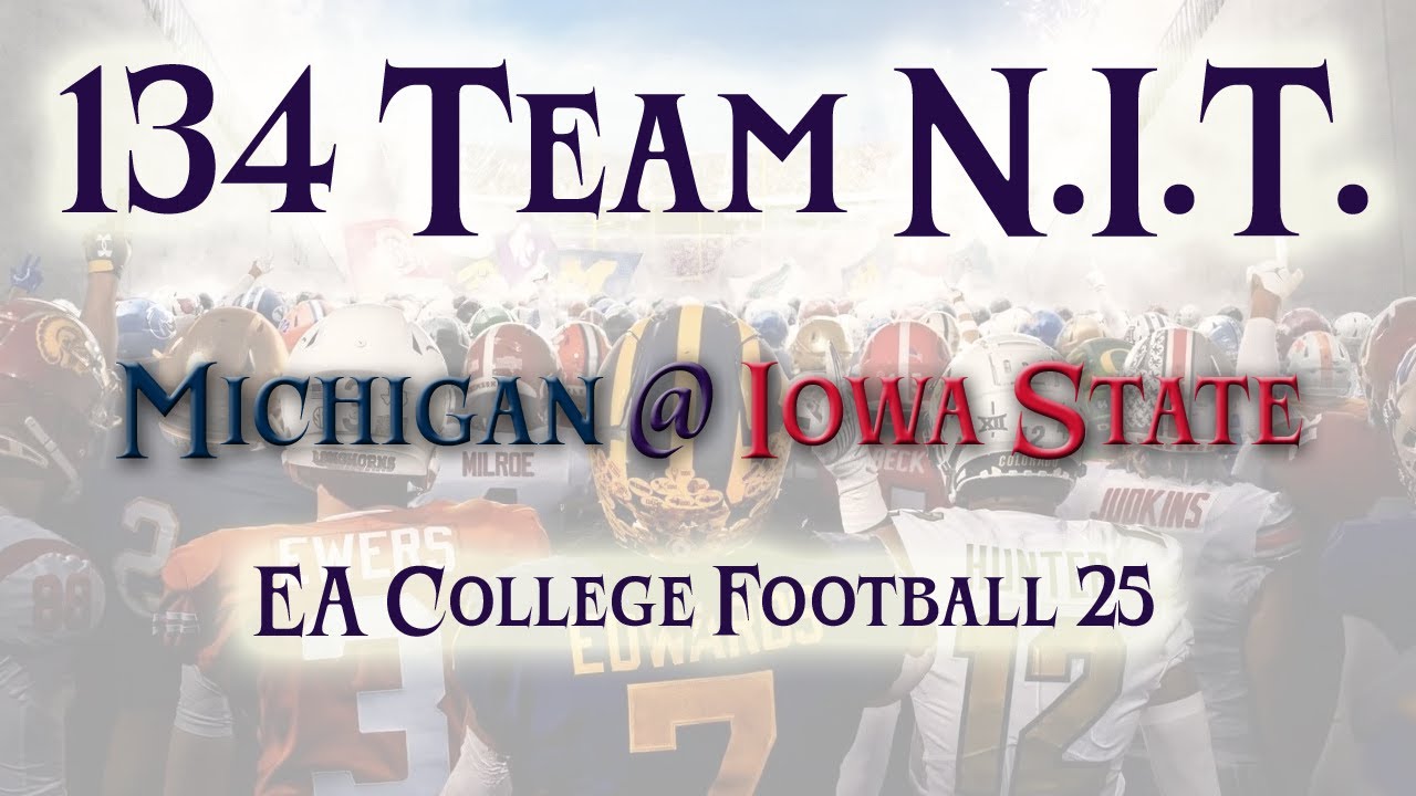 134 Team College Football Tourney! Round of 16. Michigan @ Iowa State ...