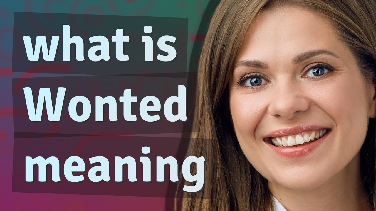Wonted | meaning of Wonted - YouTube