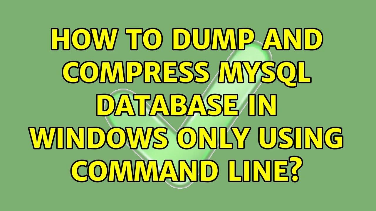 How to dump and compress MySQL database in Windows only using command ...