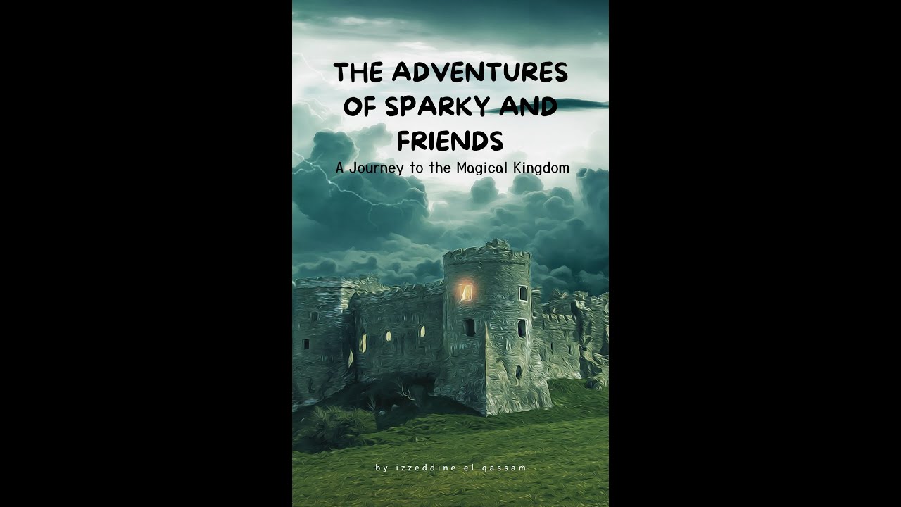 "The Adventures of Sparky and Friends: A Journey to the Magical Kingdom ...
