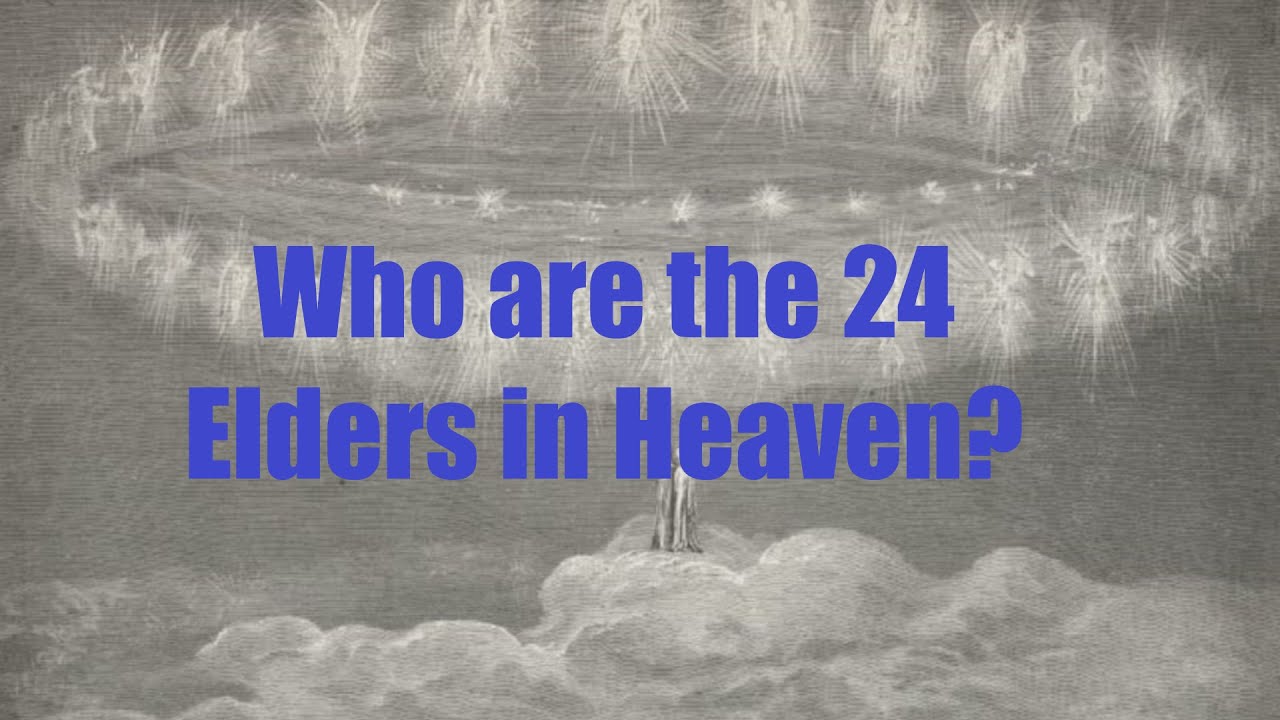 Who are the 24 elders in the Book of Revelation? - YouTube