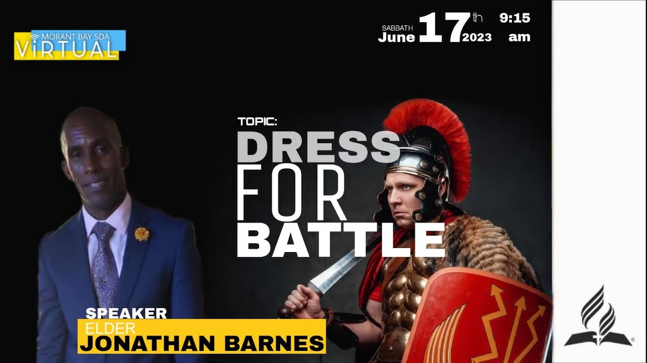 Sabbath AM | Dress for Battle | Elder Jonathan Barnes | MBSDA Virtual Church | June 17, 2023 ...