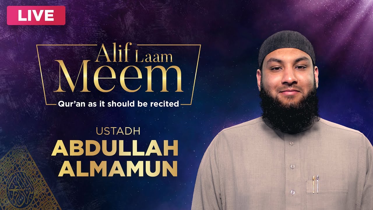#AlifLaamMeem | Ustadh Abdullah Al-Mamun - YouTube