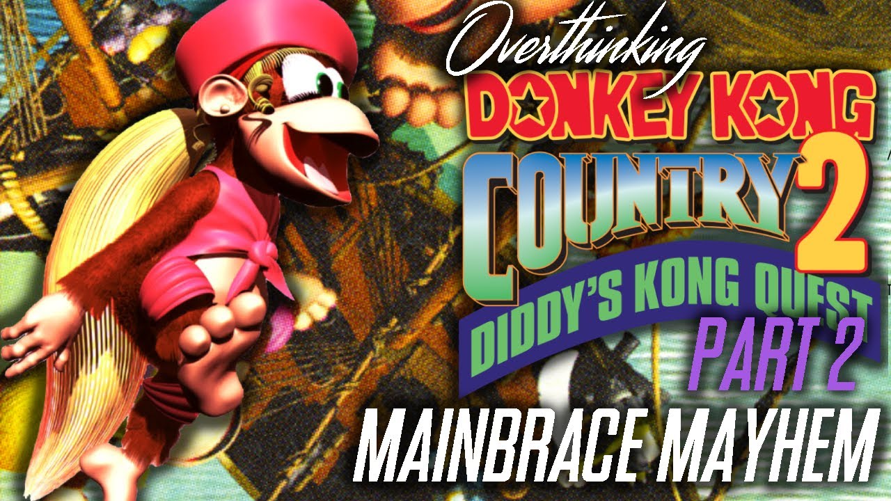 Overthinking Donkey Kong Country 2, Part 2: Mainbrace Mayhem - YouTube